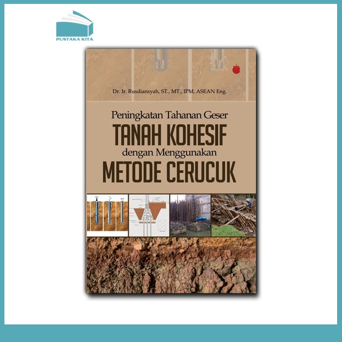 Peningkatan Tanah Geser Tanah Kohesif dengan Menggunakan Metode Cerucuk ...