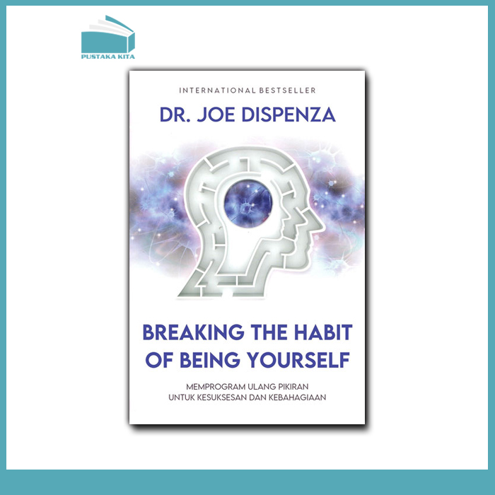 Breaking the Habit of Being Yourself - Toko Online Pustaka Kita