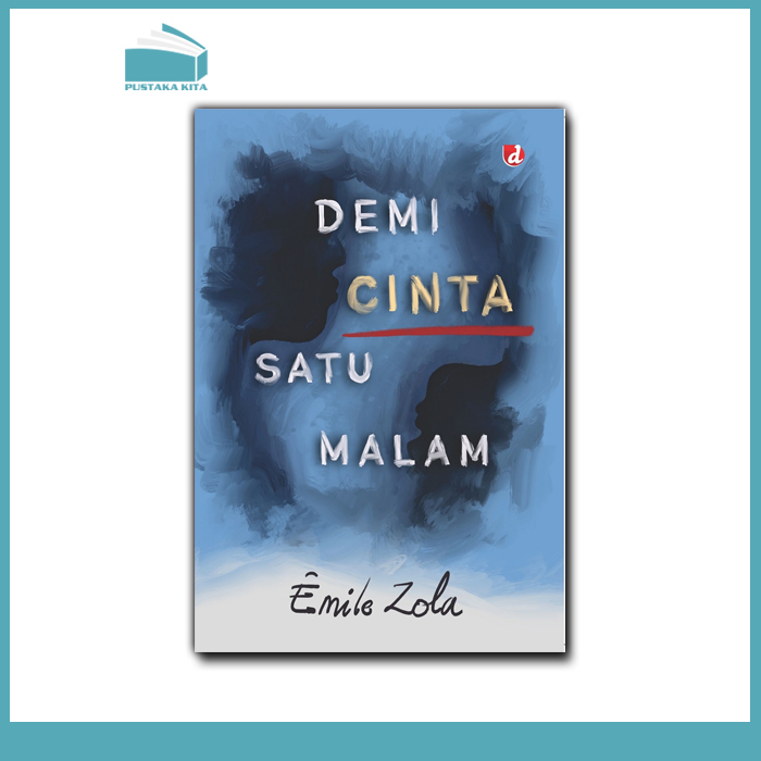 Demi Cinta Satu Malam - Toko Online Pustaka Kita